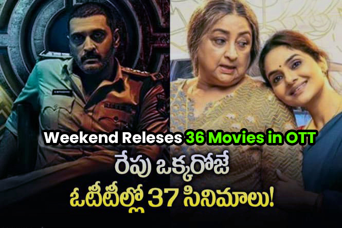 OTT Releases: List of 36 Movies/Series Streaming on OTT this Weekend